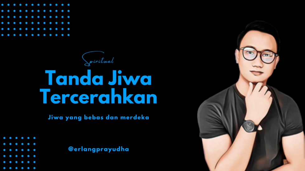 Tanda Jiwa Yang Tercerahkan | Erlang Prayudha